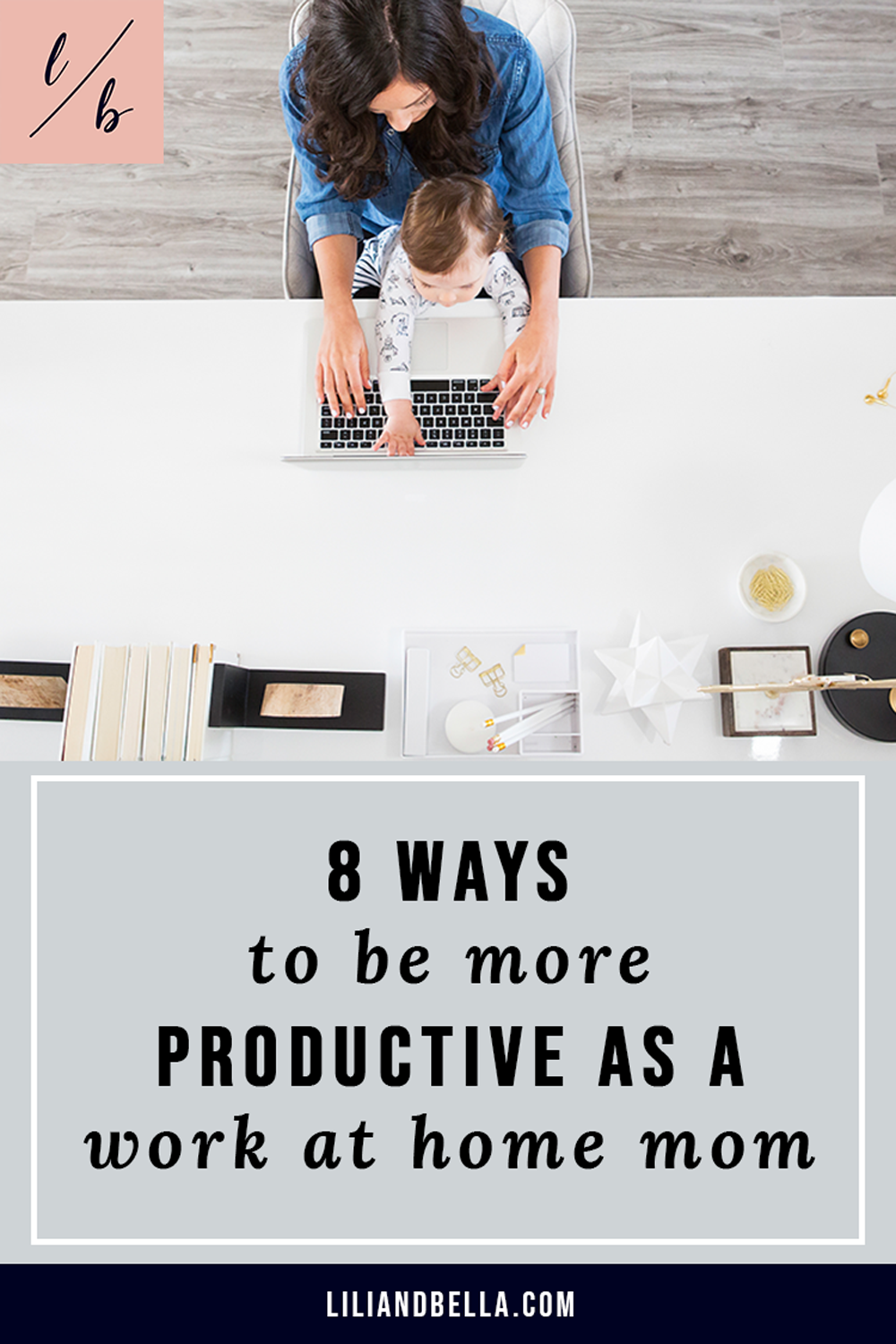 How To Be More Productive As A Work At Home Mom From Carola